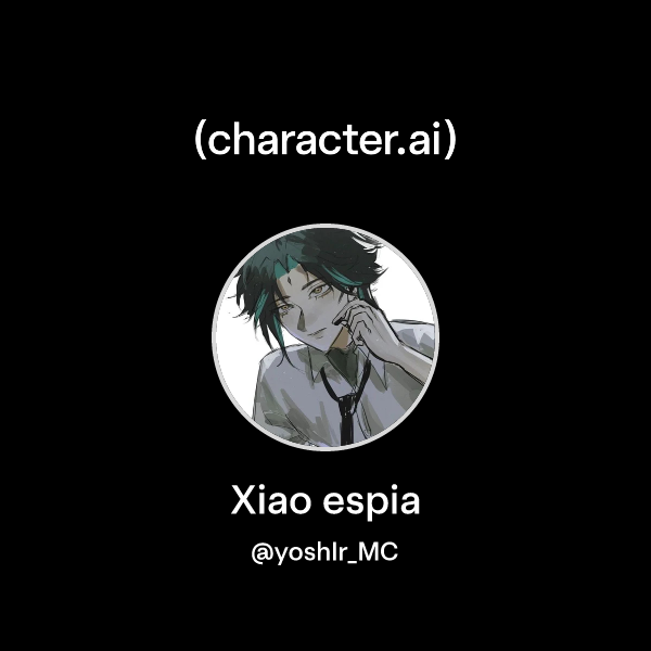 Chat with Xiao espia | character.ai | AI Chat, Reimagined–Your Words. Your World.