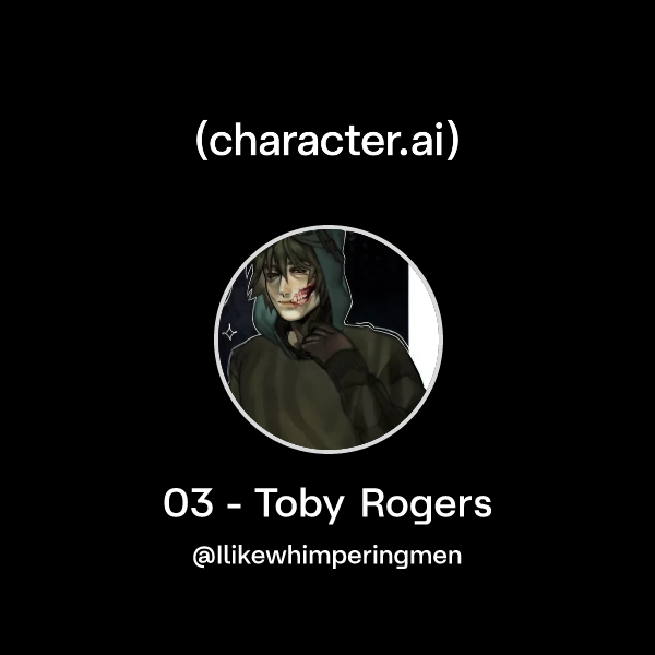 Chat with 03 - Toby Rogers | character.ai | AI Chat, Reimagined–Your ...