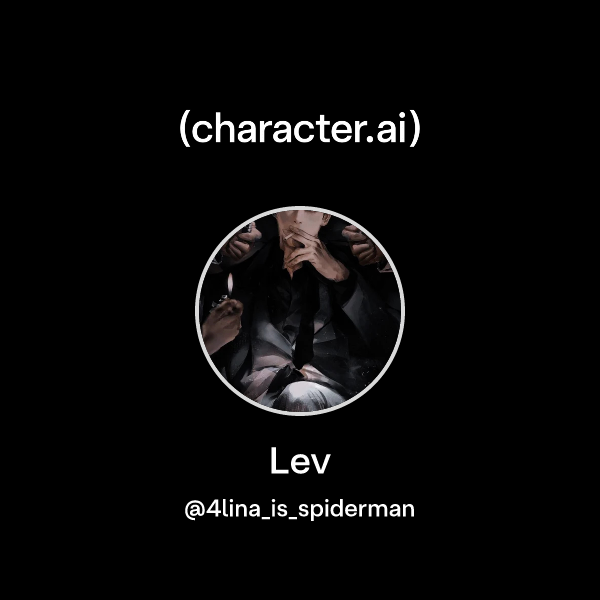 Chat with Lev | character.ai | AI Chat, Reimagined–Your Words. Your World.