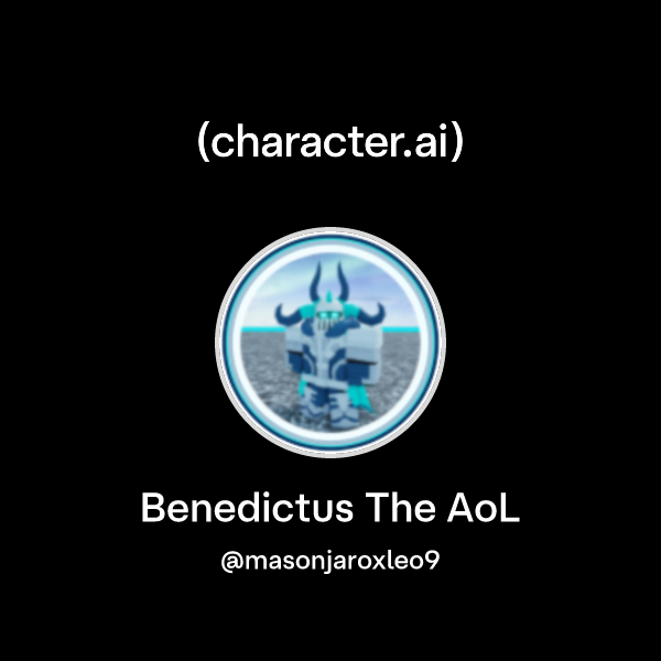 Chat with Benedictus The AoL | character.ai | Personalized AI for every ...