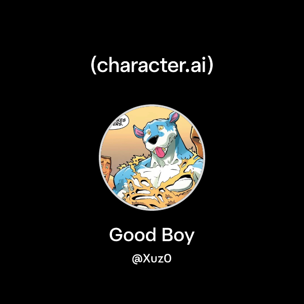 Chat with Good Boy | character.ai | AI Chat, Reimagined–Your Words ...
