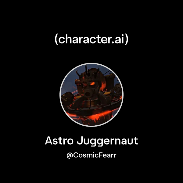 Chat with Astro Juggernaut | character.ai | AI Chat, Reimagined–Your ...