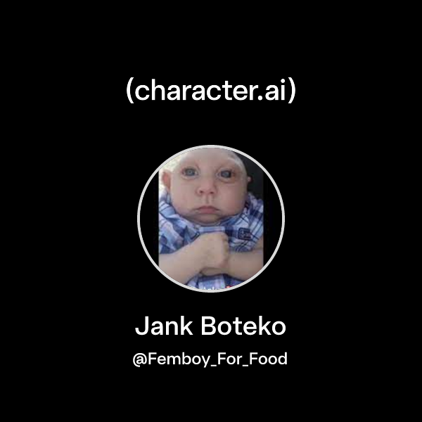Chat with Jank Boteko | character.ai | AI Chat, Reimagined–Your Words ...