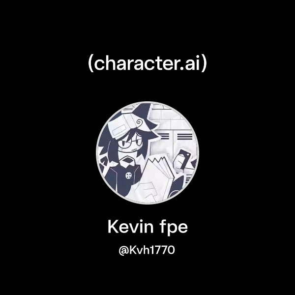 Chat with Kevin fpe | character.ai | AI Chat, Reimagined–Your Words ...