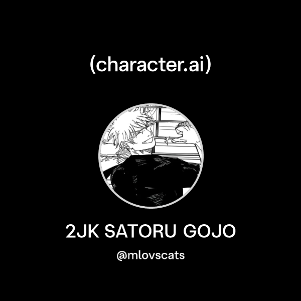 Chat with 2JK SATORU GOJO | character.ai | AI Chat, Reimagined–Your ...