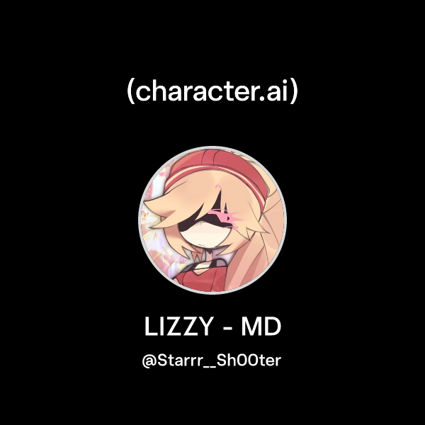 Chat with LIZZY - MD | character.ai | Personalized AI for every moment ...