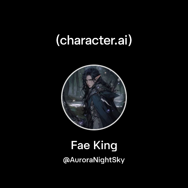Chat with Fae King | character.ai | AI Chat, Reimagined–Your Words ...