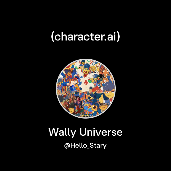 Chat with Wally Universe | character.ai | Personalized AI for every ...