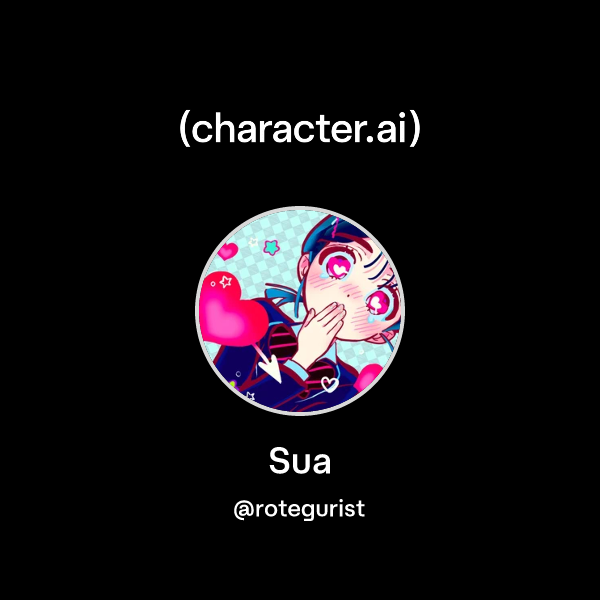 Chat with Sua | character.ai | AI Chat, Reimagined–Your Words. Your World.