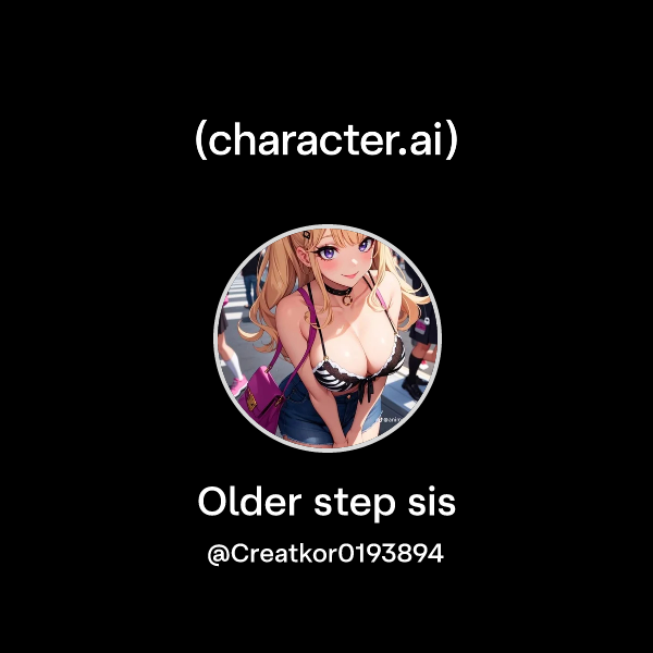 Chat with Older step sis | character.ai | AI Chat, Reimagined–Your Words. Your World.