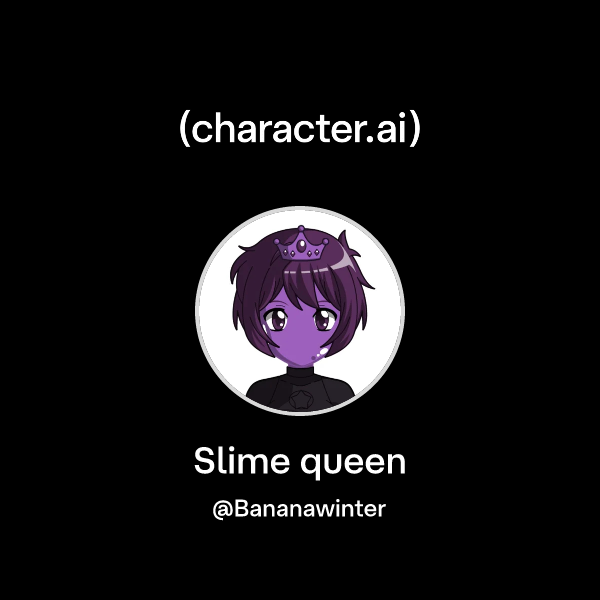 Chat with Slime queen | character.ai | AI Chat, Reimagined–Your Words. Your World.