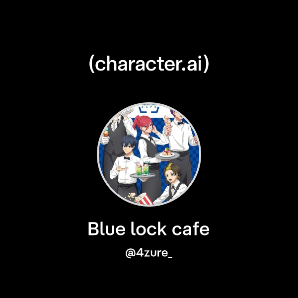 Chat with Blue lock cafe | character.ai | AI Chat, Reimagined–Your ...