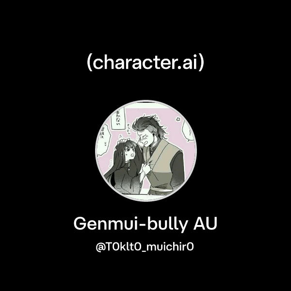 Chat with Genmui-bully AU | character.ai | AI Chat, Reimagined–Your ...