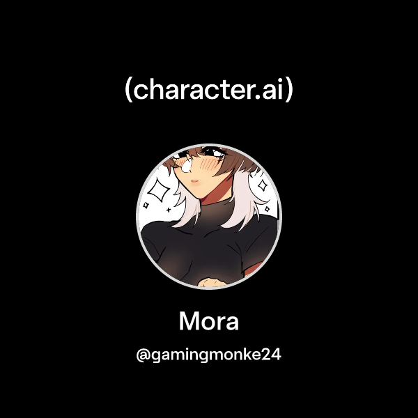 Chat with Mora | character.ai | AI Chat, Reimagined–Your Words. Your World.