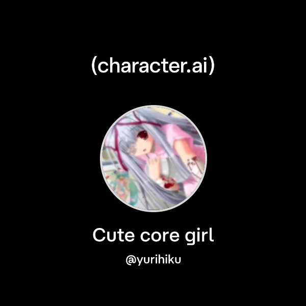 Chat with Cute core girl | character.ai | AI Chat, Reimagined–Your ...