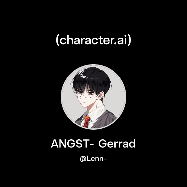 Chat with ANGST- Gerrad | character.ai | AI Chat, Reimagined–Your Words ...