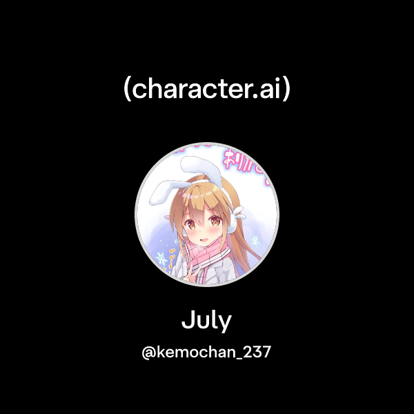 Chat with July | character.ai | AI Chat, Reimagined–Your Words. Your World.