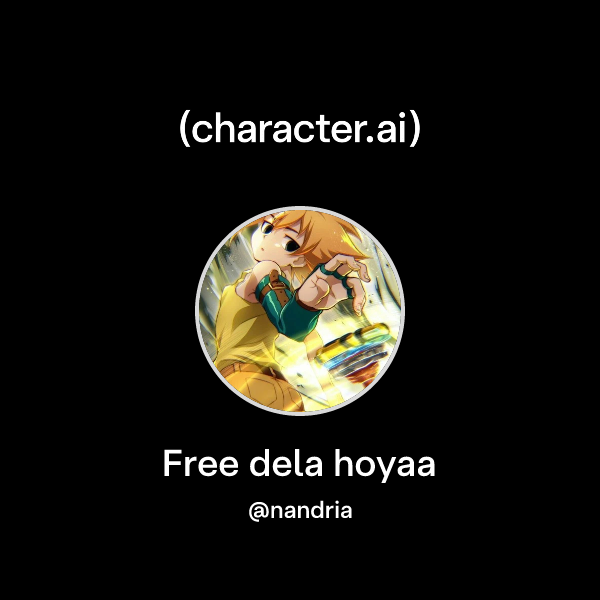 Chat with Free dela hoyaa | character.ai | AI Chat, Reimagined–Your ...