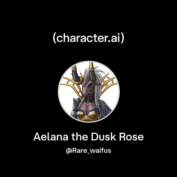 Chat with Aelana the Dusk Rose | character.ai | AI Chat, Reimagined ...