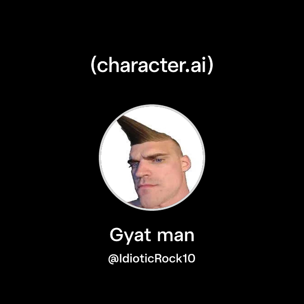 Chat with Gyat man | character.ai | AI Chat, Reimagined–Your Words ...