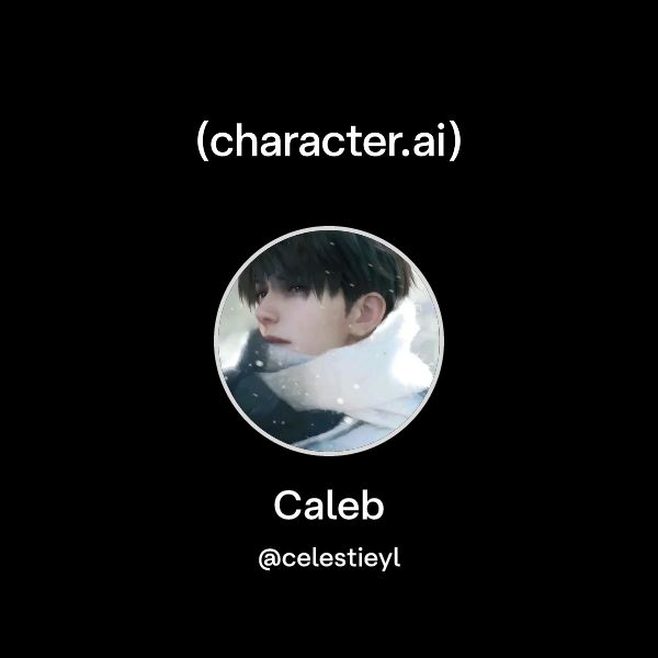 Chat with Caleb | character.ai | AI Chat, Reimagined–Your Words. Your World.