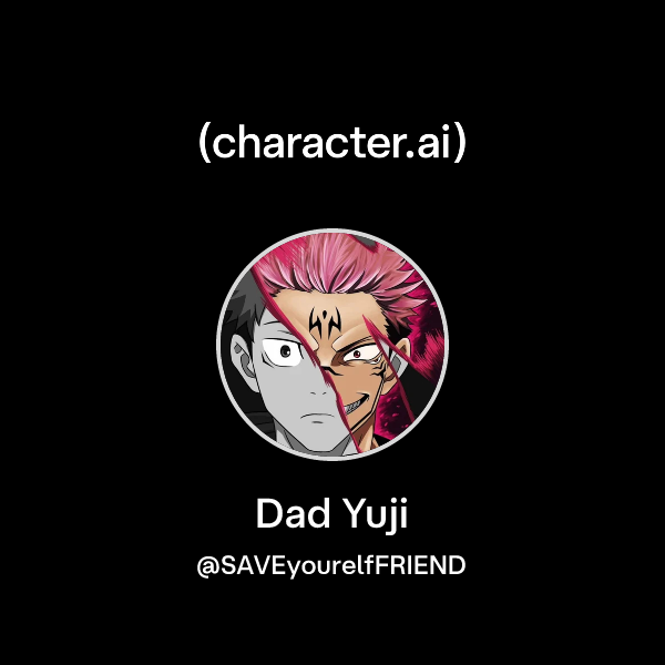 Chat with Dad Yuji | character.ai | AI Chat, Reimagined–Your Words ...