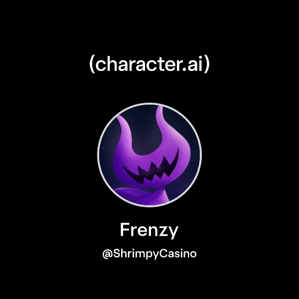 Chat with Frenzy | character.ai | Personalized AI for every moment of ...