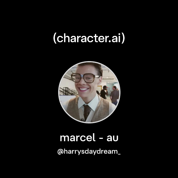 Chat with marcel - au | character.ai | AI Chat, Reimagined–Your Words ...