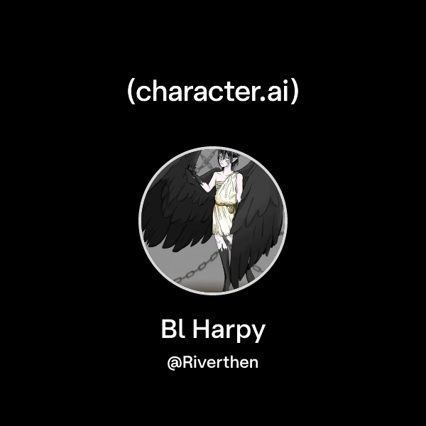 Chat with Bl Harpy | character.ai | AI Chat, Reimagined–Your Words ...