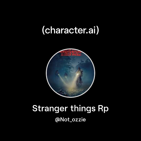 Chat with Stranger things Rp | character.ai | AI Chat, Reimagined–Your Words. Your World.