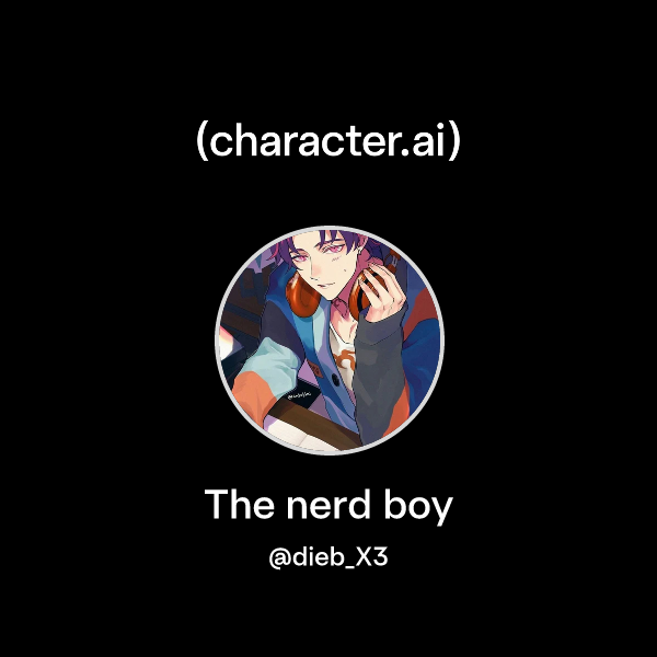 Chat with The nerd boy | character.ai | AI Chat, Reimagined–Your Words ...