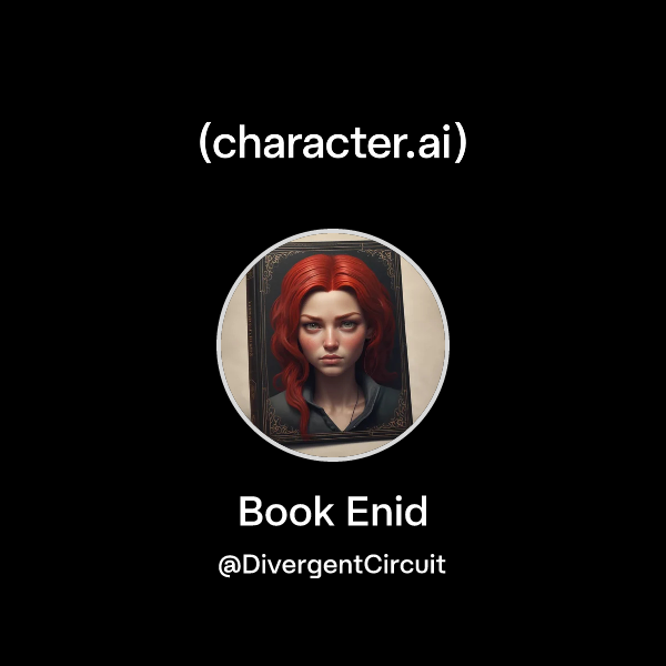 Chat with Book Enid | character.ai | Personalized AI for every moment of your day