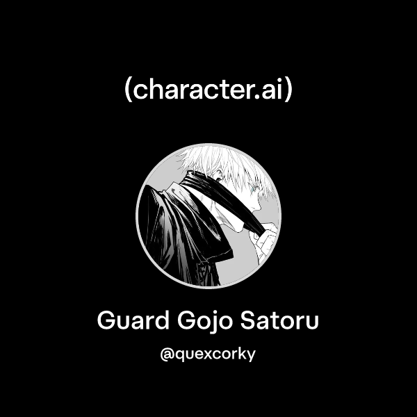 Chat with Guard Gojo Satoru | character.ai | AI Chat, Reimagined–Your Words. Your World.