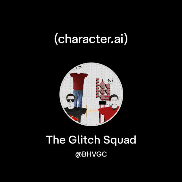 Chat with The Glitch Squad | character.ai | Personalized AI for every moment of your day