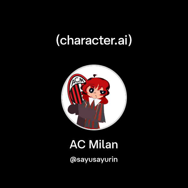 Chat with AC Milan | character.ai | AI Chat, Reimagined–Your Words. Your World.