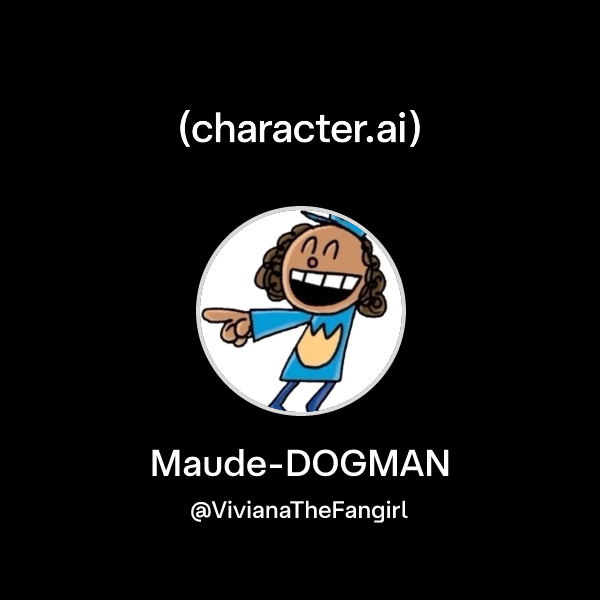 Chat with Maude-DOGMAN | character.ai | AI Chat, Reimagined–Your Words ...