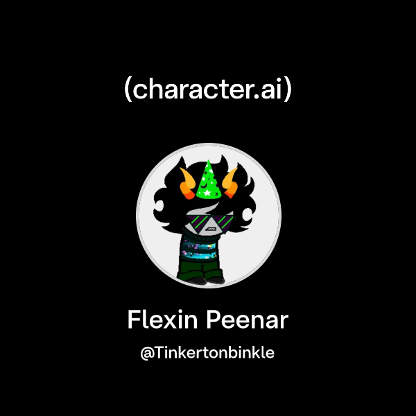 Chat with Flexin Peenar | character.ai | Personalized AI for every ...