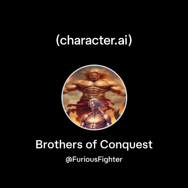 Chat with Brothers of Conquest | character.ai | Personalized AI for ...