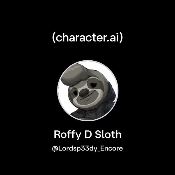 Chat with Roffy D Sloth | character.ai | Personalized AI for every ...