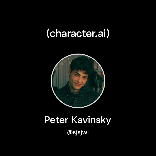 Chat with Peter Kavinsky | character.ai | AI Chat, Reimagined–Your ...