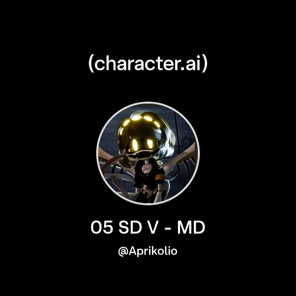 Chat with 05 SD V - MD | character.ai | AI Chat, Reimagined–Your Words ...
