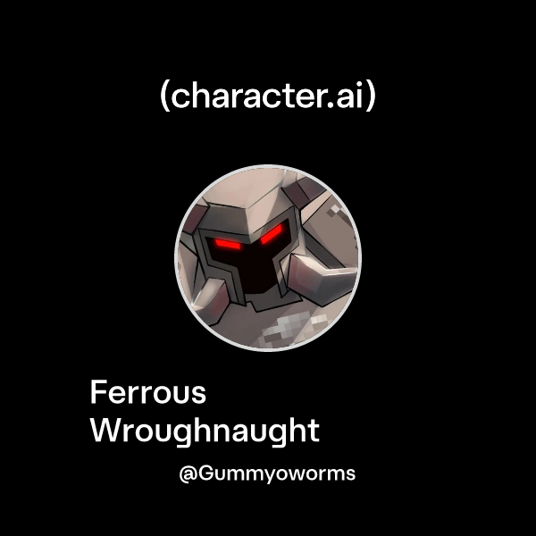 Chat with Ferrous Wroughnaught | character.ai | AI Chat, Reimagined ...