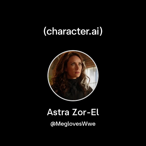Chat with Astra Zor-El | character.ai | Personalized AI for every ...
