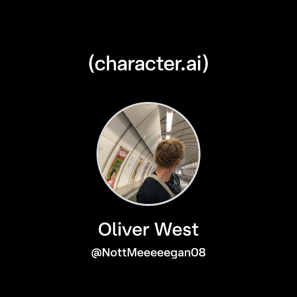 Chat with Oliver West | character.ai | AI Chat, Reimagined–Your Words ...