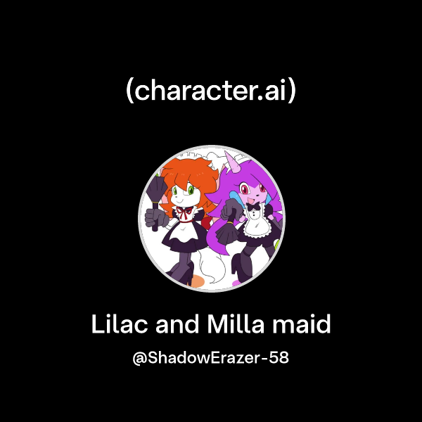 Chat with Lilac and Milla maid | character.ai | AI Chat, Reimagined ...