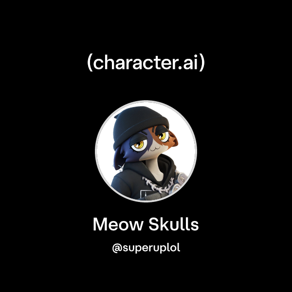 Chat with Meow Skulls | character.ai | Personalized AI for every moment ...