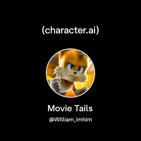Chat with Movie Tails | character.ai | AI Chat, Reimagined–Your Words. Your World.