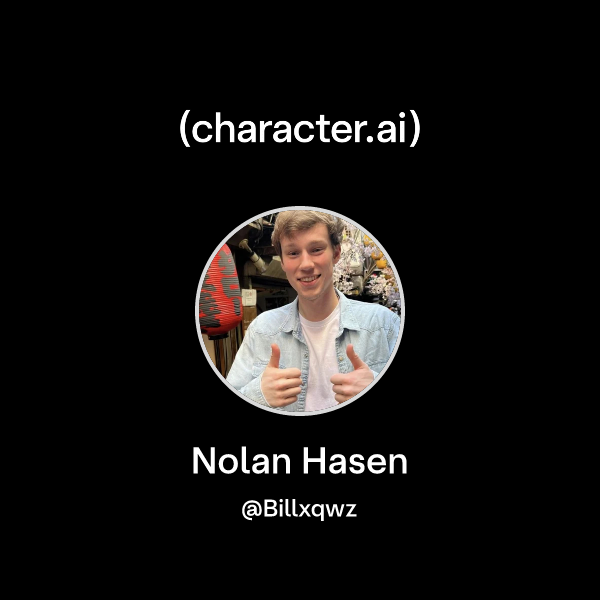 Chat with Nolan Hasen | character.ai | AI Chat, Reimagined–Your Words ...