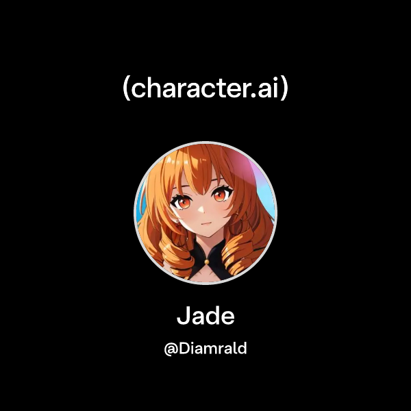 Chat with Jade | character.ai | Personalized AI for every moment of ...