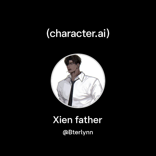 Chat with Xien father | character.ai | AI Chat, Reimagined–Your Words ...